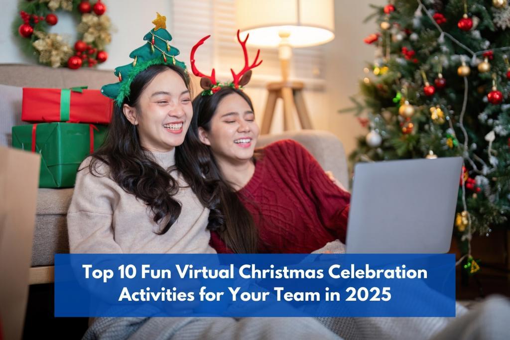 Top 10 Fun Virtual Christmas Celebration Activities In 2025